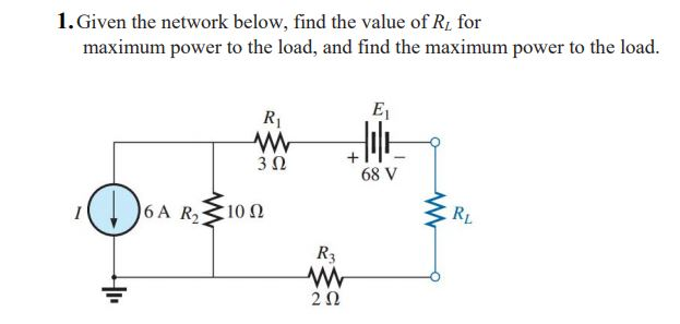 Solved 1. Given the network below, find the value of R, for | Chegg.com