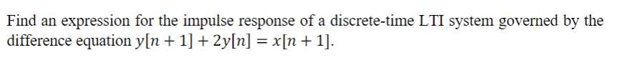 Solved Find an expression for the impulse response of a | Chegg.com