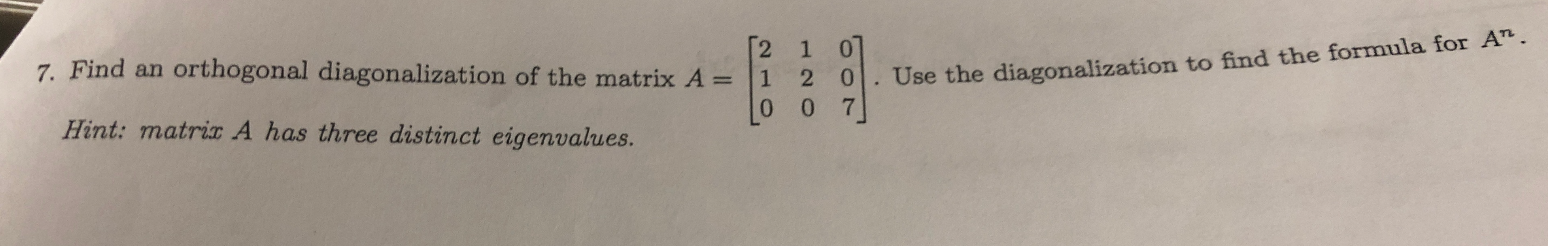 Solved [2 of 7. Find an orthogonal diagonalization of the | Chegg.com