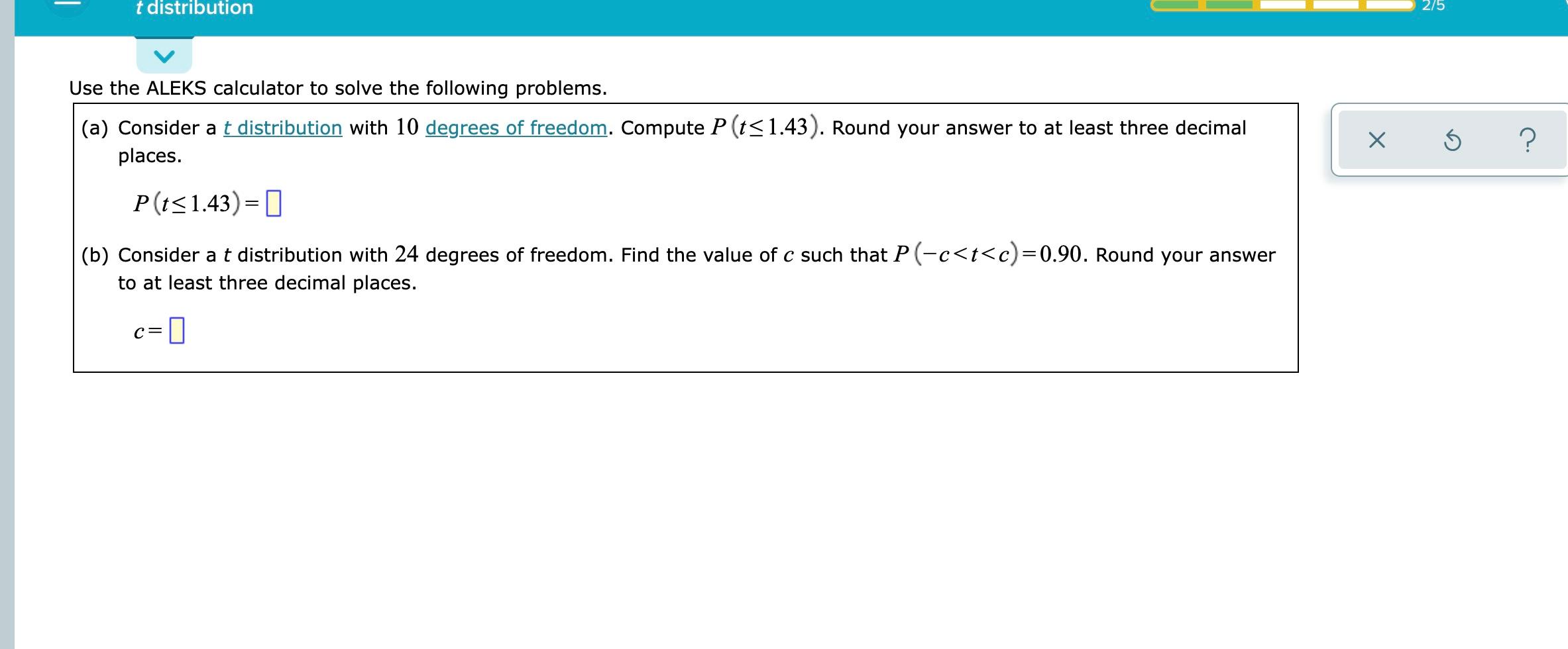 Solved t distribution 2/5 Use the ALEKS calculator to solve | Chegg.com