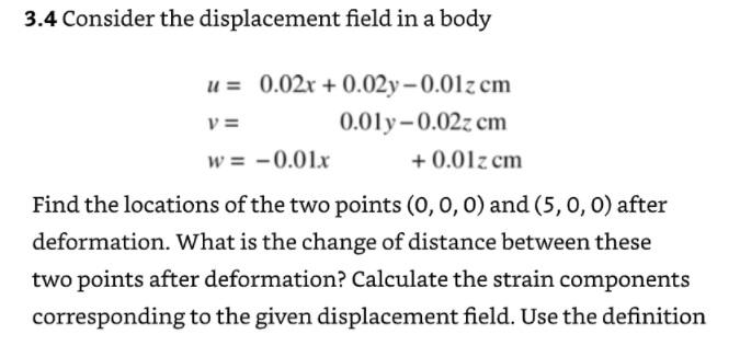Solved 3.4 Consider the displacement field in a body V= u= | Chegg.com