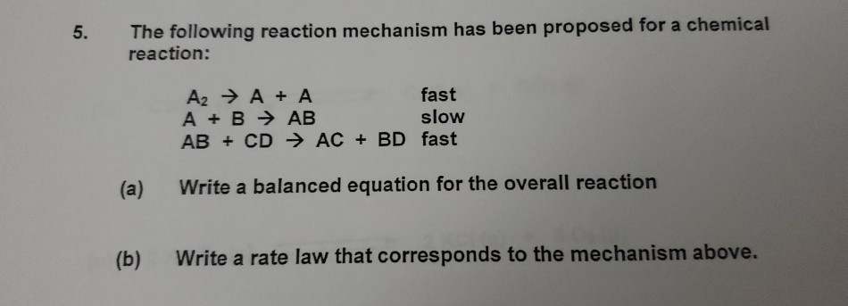 Solved 5. The following reaction mechanism has been proposed | Chegg.com