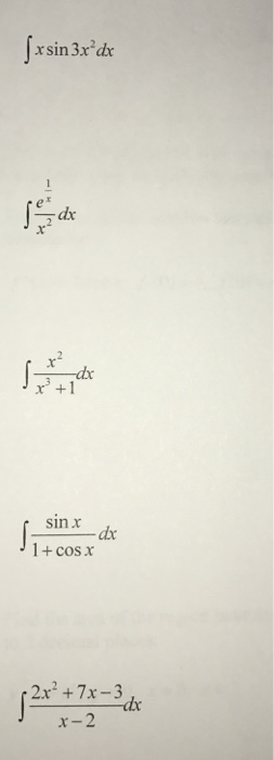 Solved Integrals x sin 3x^2 dx integrals e^1/x/x^2 dx | Chegg.com
