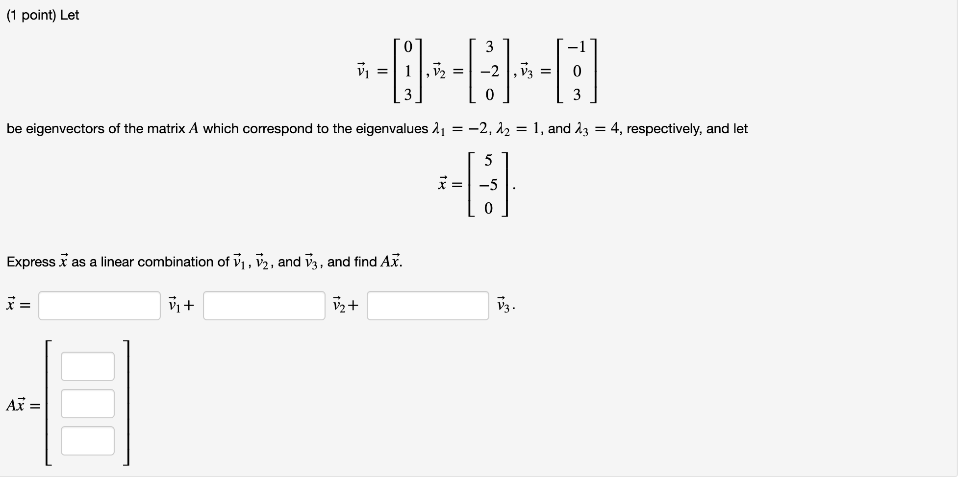 Solved (1 point) Let ---- 35-1 be eigenvectors of the matrix | Chegg.com