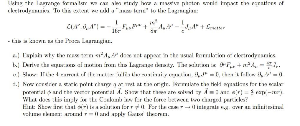 Solved Using the Lagrange formalism we can also study how a | Chegg.com