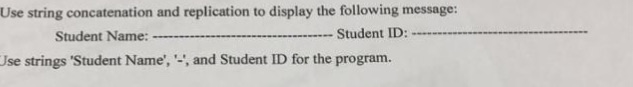 Solved Use string concatenation and replication to display | Chegg.com