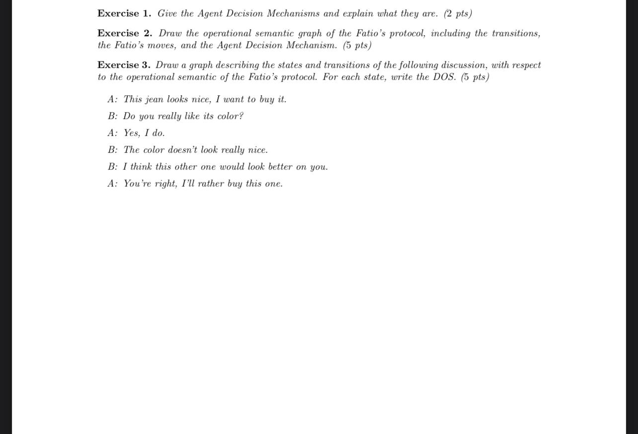 Solved Exercise 1. Give the Agent Decision Mechanisms and | Chegg.com Solved Exercise 1. Give the Agent Decision Mechanisms and | Chegg.com