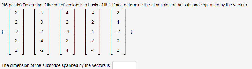 Solved (15 points) Determine if the set of vectors is a | Chegg.com