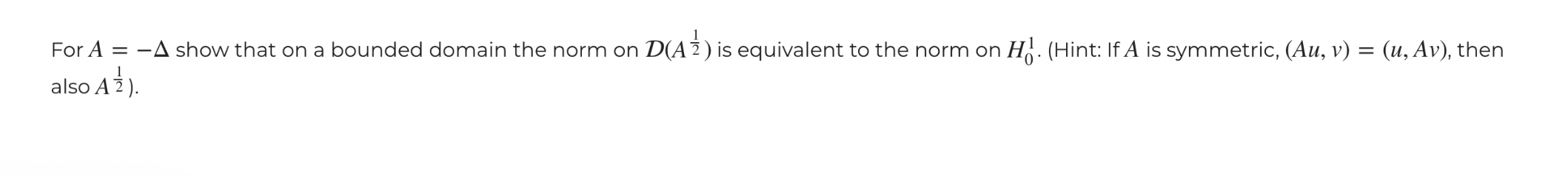 Solved For A=−Δ show that on a bounded domain the norm on | Chegg.com