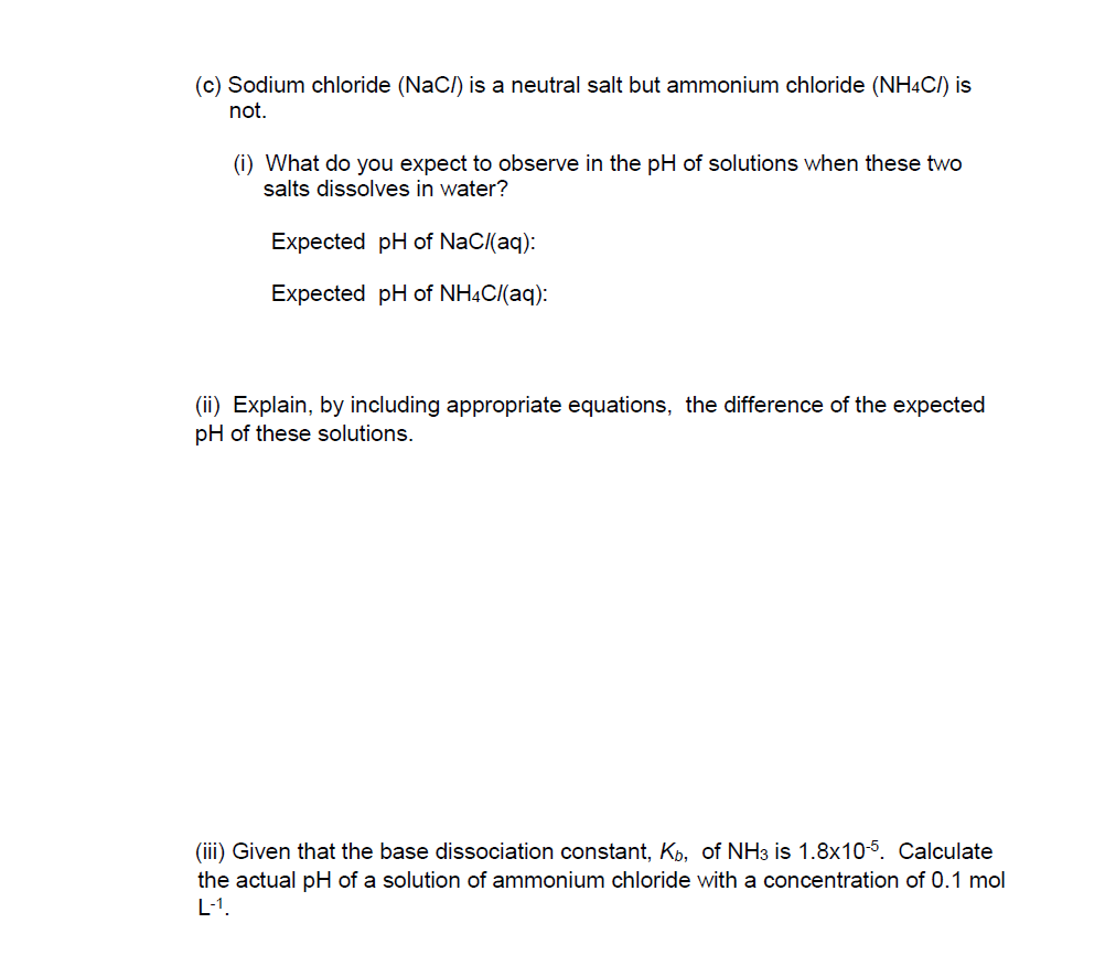 Solved (c) Sodium chloride (NaC/) is a neutral salt but | Chegg.com