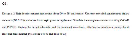 Solved Digital Circuit ( OrCAD and PSPICE ) Q2 Design a | Chegg.com