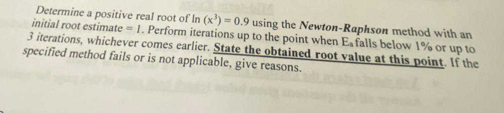Solved Determine A Positive Real Root Of Ln X3 0 9 Using