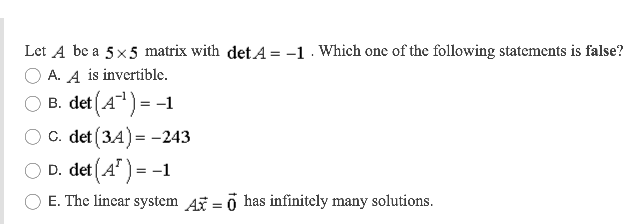 Solved Let A be a 5x5 matrix with det A= -1 . Which one of | Chegg.com