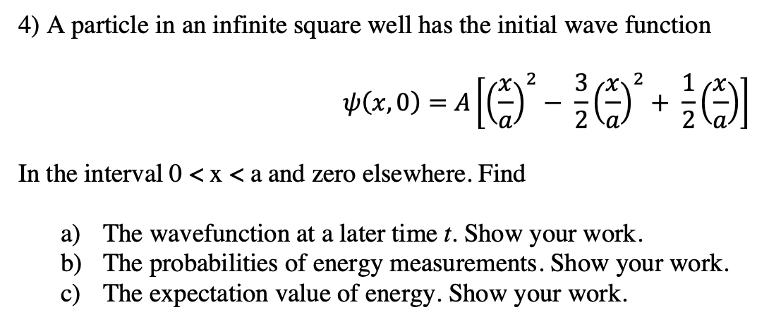 Solved 4) A particle in an infinite square well has the | Chegg.com