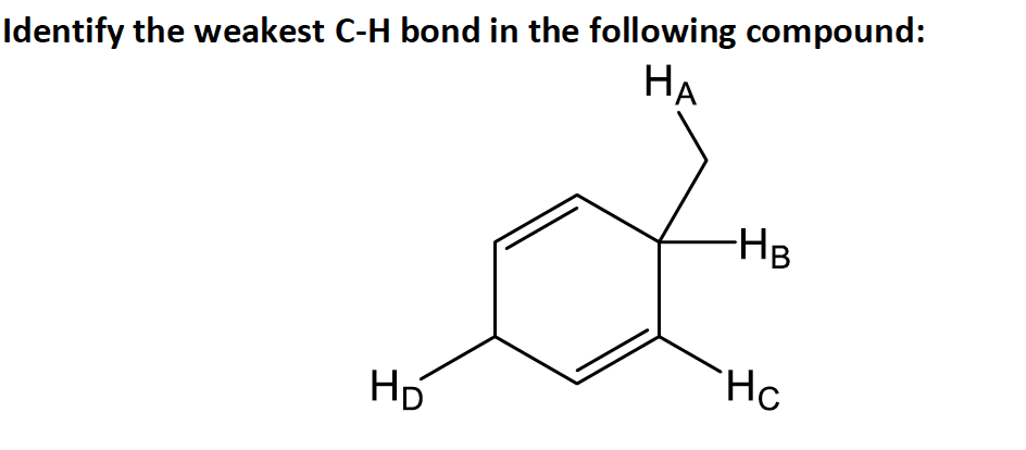 Solved Identify the weakest C-H bond in the following | Chegg.com