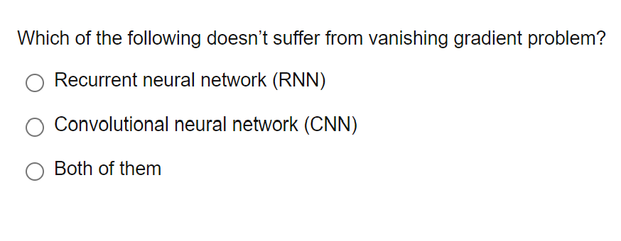 Solved Which of the following doesn't suffer from vanishing | Chegg.com