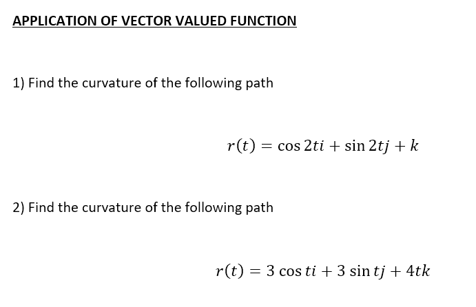 Solved APPLICATION OF VECTOR VALUED FUNCTION 1) Find the | Chegg.com