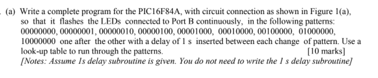 Solved (a) Write a complete program for the PIC16F84A, with | Chegg.com