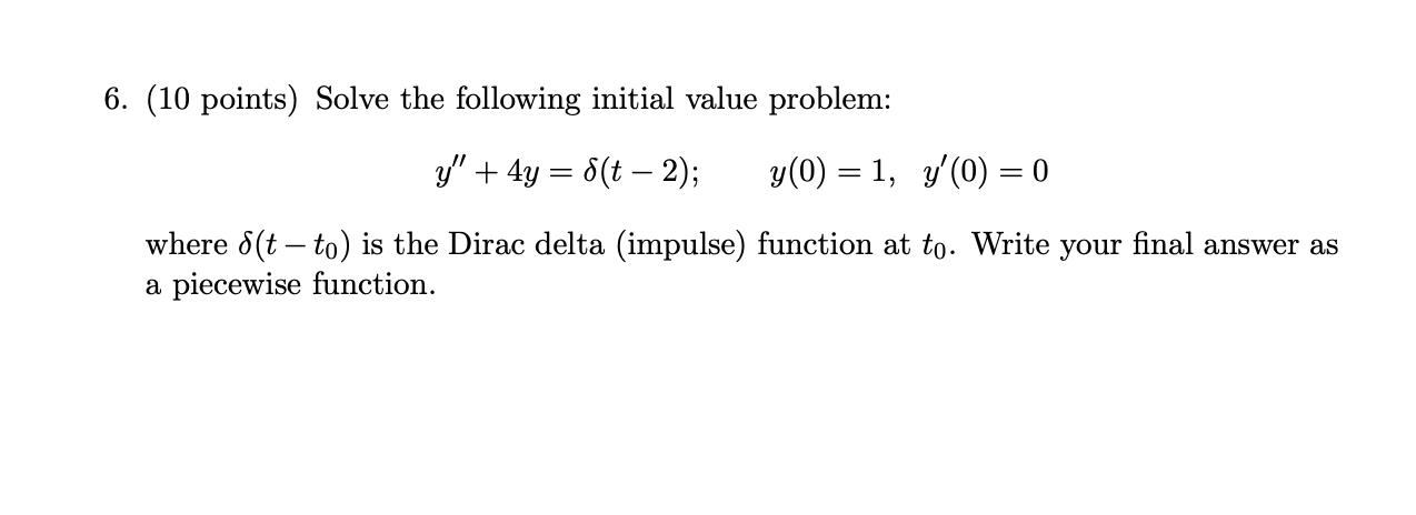 Solved 6. (10 points) Solve the following initial value | Chegg.com