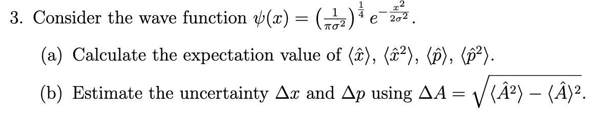 Solved 3. Consider the wave function ψ(x)=(πσ21)41e−2σ2x2. | Chegg.com