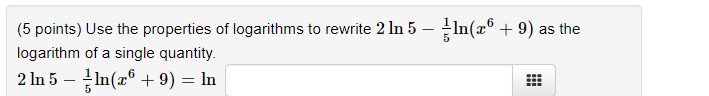 Solved ( 5 points) Use the properties of logarithms to | Chegg.com