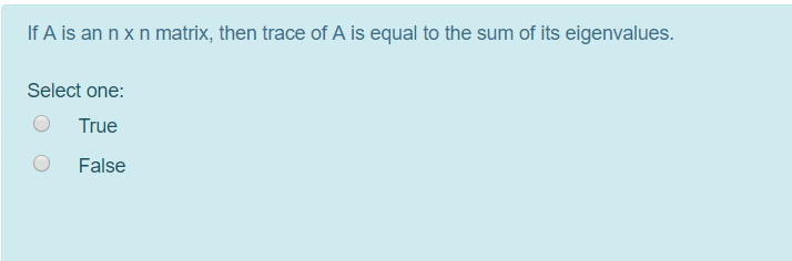 Solved If A is an nxn matrix, then trace of A is equal to | Chegg.com