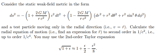 Solved Consider the static weak-field metric in the form GM | Chegg.com