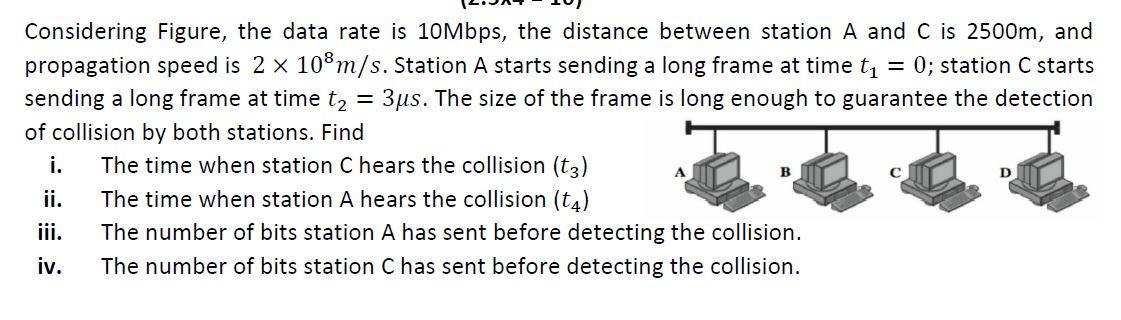 Solved Considering Figure, the data rate is 10Mbps, the | Chegg.com