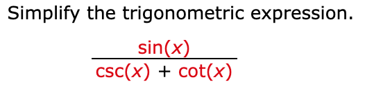 Solved Simplify the trigonometric expression. sin(x) csc(x) | Chegg.com