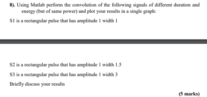 Solved 8 Using Matlab Perform The Convolution Of The 