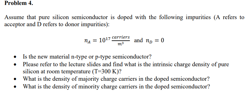 Solved Problem 4.Assume that pure silicon semiconductor is | Chegg.com