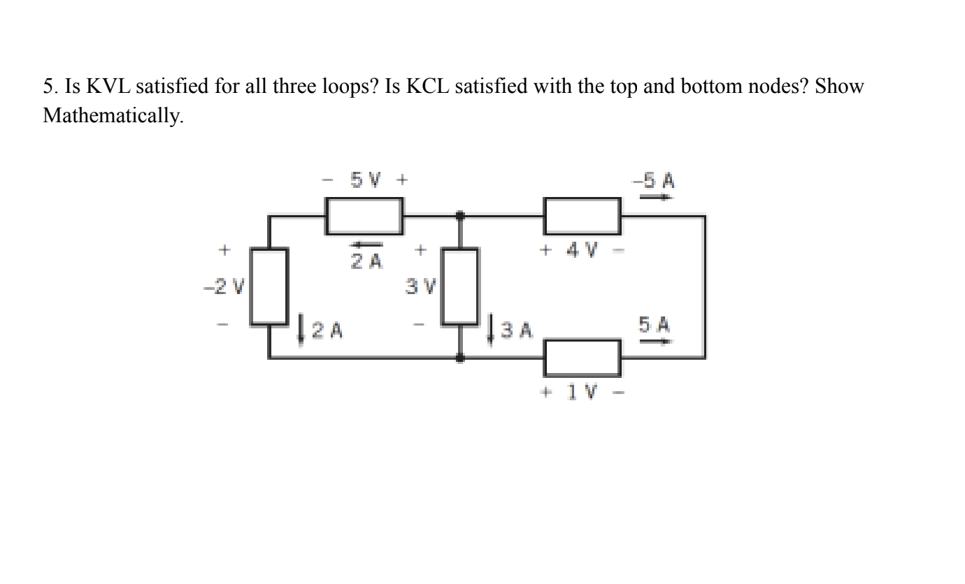 Solved 5. Is KVL satisfied for all three loops? Is KCL | Chegg.com
