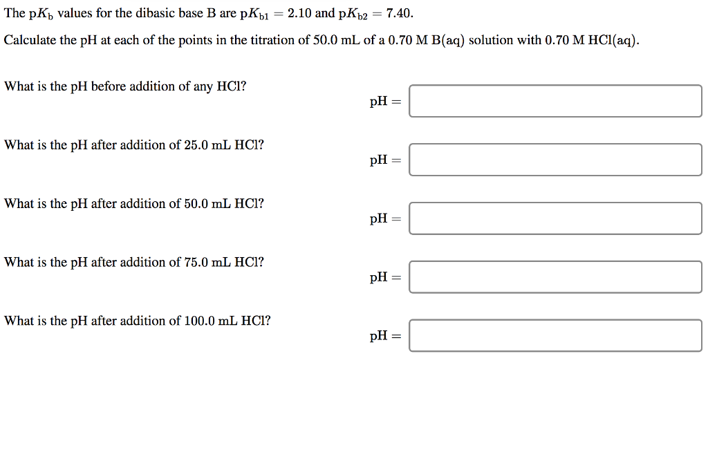 Solved The pKb values for the dibasic base B are pKb1 = 2.10 | Chegg.com