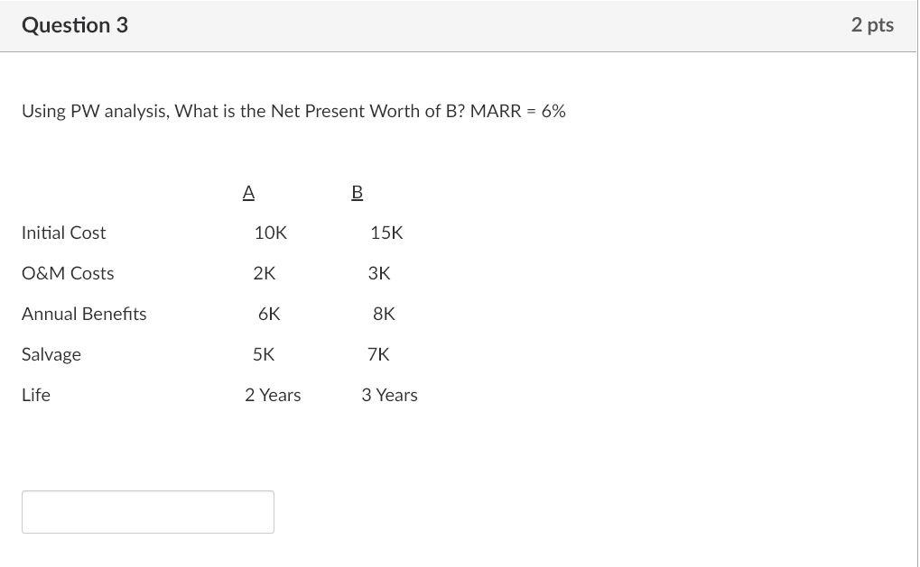 Solved Question 3 2 pts Using PW analysis, What is the Net | Chegg.com
