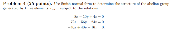 Solved Problem 4 (25 points). Use Smith normal form to | Chegg.com