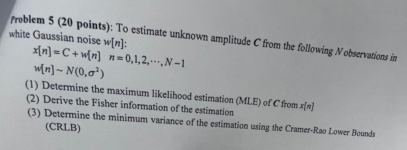 Solved Problem 5 (20 points): To estimate unknown amplitude | Chegg.com