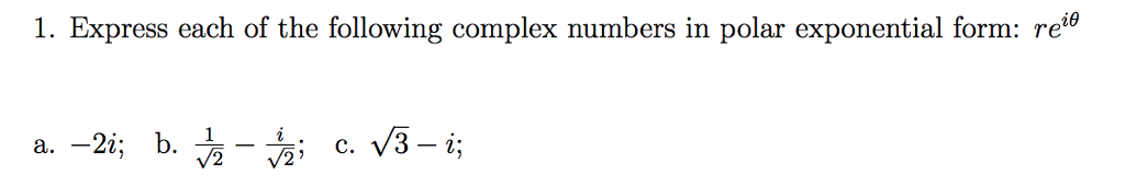 Solved 1. Express each of the following complex numbers in | Chegg.com
