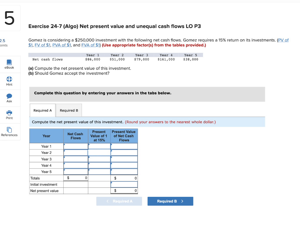 Solved Exercise 24-7 (Algo) Net present value and unequal | Chegg.com