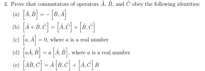 Solved 3. Prove that commutators of operators A, B, and C | Chegg.com