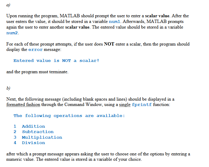 Solved a) Upon running the program, MATLAB should prompt the | Chegg.com