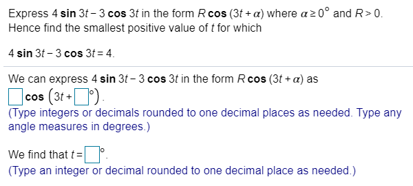 Solved Express 4 sin 3t- 3 cos 3t in the form Rcos (3t+a) | Chegg.com