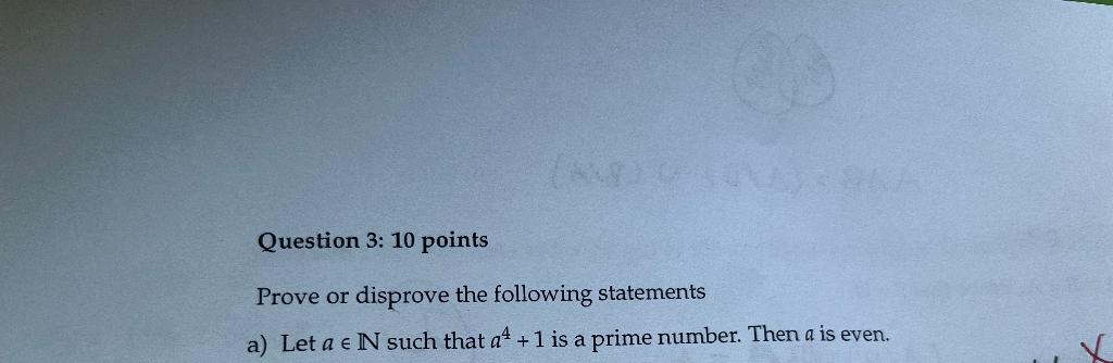 Solved Question 3: 10 points Prove or disprove the following | Chegg.com