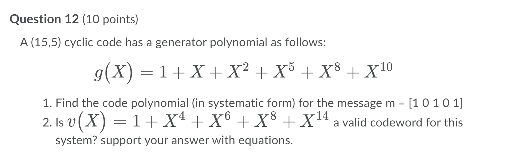 Solved Question 12 (10 points) A(15,5) cyclic code has a | Chegg.com