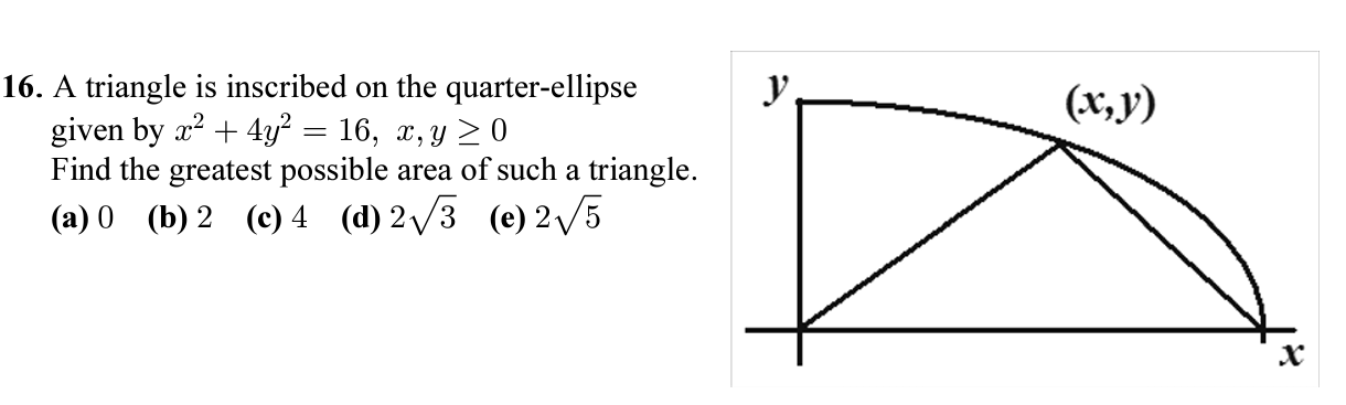 Solved 16. A triangle is inscribed on the quarter-ellipse | Chegg.com