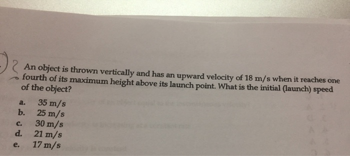 Solved An object is thrown vertically and has an upward | Chegg.com