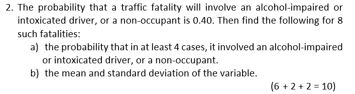 Solved 2. The probability that a traffic fatality will | Chegg.com