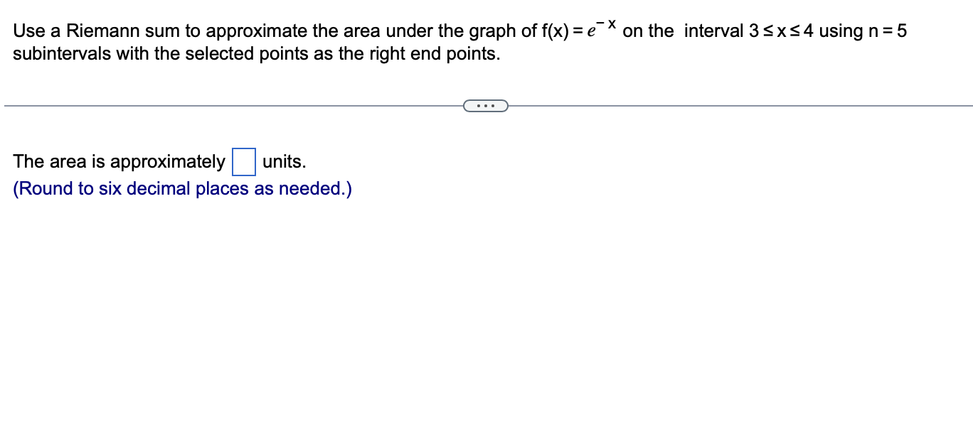 Solved Use a Riemann sum to approximate the area under the | Chegg.com