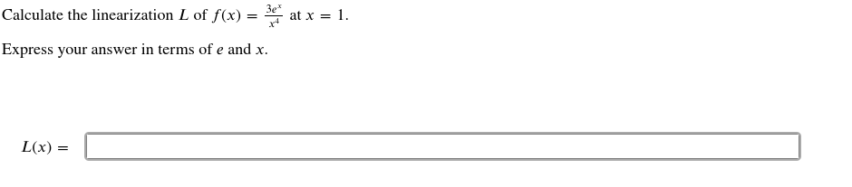 Solved = Calculate the linearization L of f(x) = Зе* ora at | Chegg.com