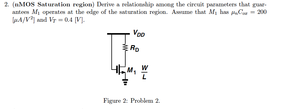 Solved 2. (nMOS Saturation region) Derive a relationship | Chegg.com