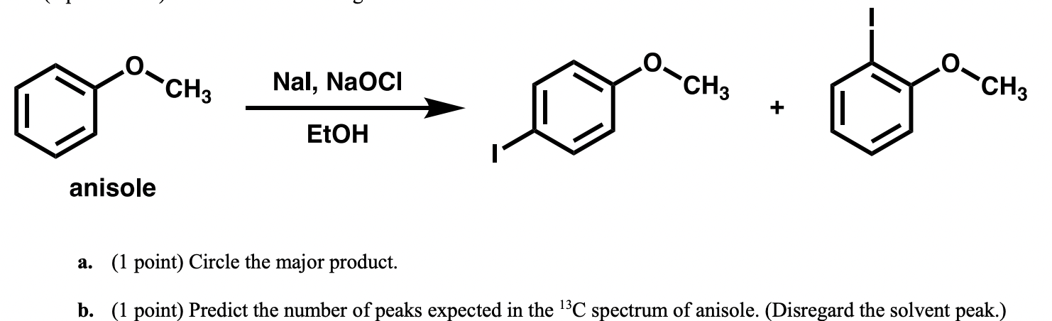 Solved EtOH Nal, NaOCl anisole a. (1 point) Circle the | Chegg.com